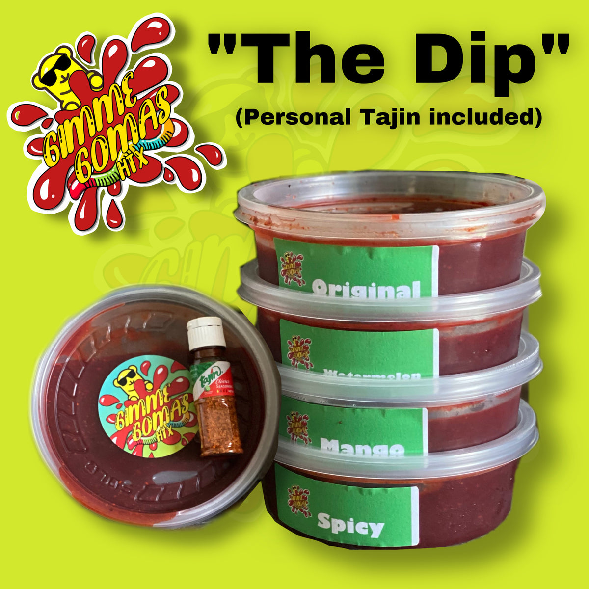 "THE DIP" (Personal Tajin Included) – Gimme Gomas HTX